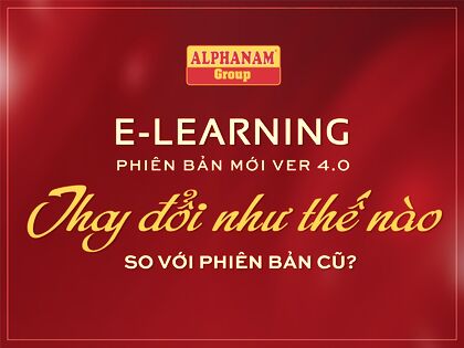 E-LEARNING PHIÊN BẢN MỚI THAY ĐỔI NHƯ THẾ NÀO SO VỚI PHIÊN BẢN CŨ? - Alphanam Group